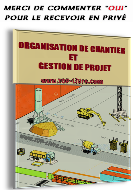 [PDF] Livre Organisation de Chantier et Gestion de Projet | Genie Civil PDF